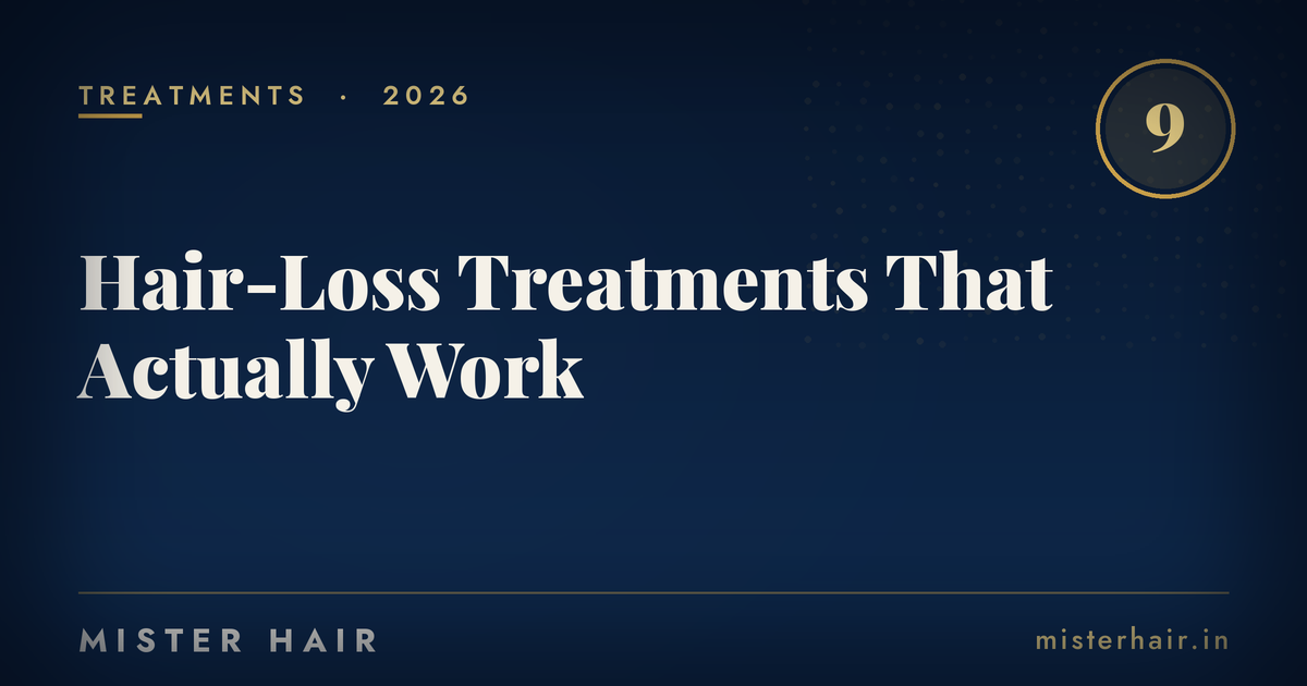 9 Hair-Loss Treatments That Actually Work in 2026 | Mister Hair